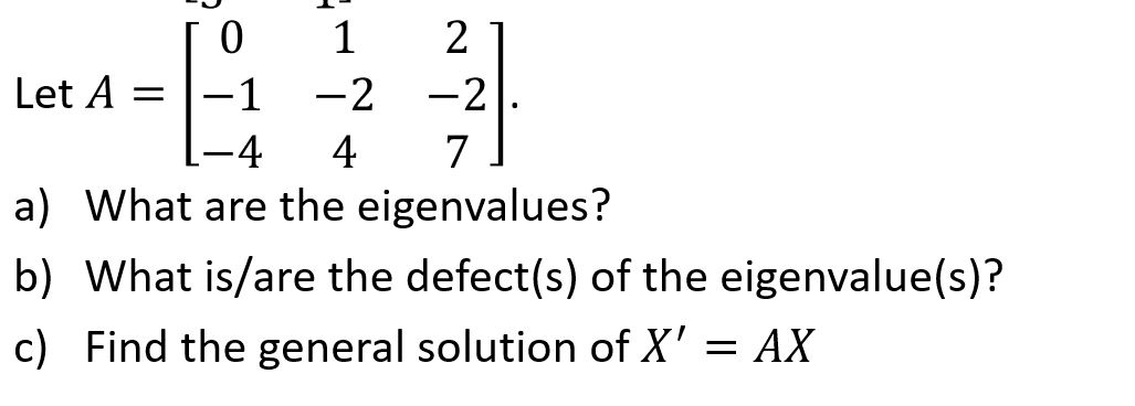 Solved = 0 1 2 Let A -1 -2 -2 -4 4 7 a) What are the | Chegg.com