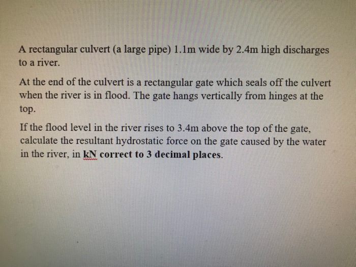 Solved A rectangular culvert (a large pipe) 1.1m wide by | Chegg.com