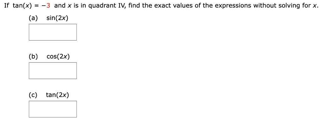 Solved If tan(x) - -3 and x is in quadrant IV, find the | Chegg.com
