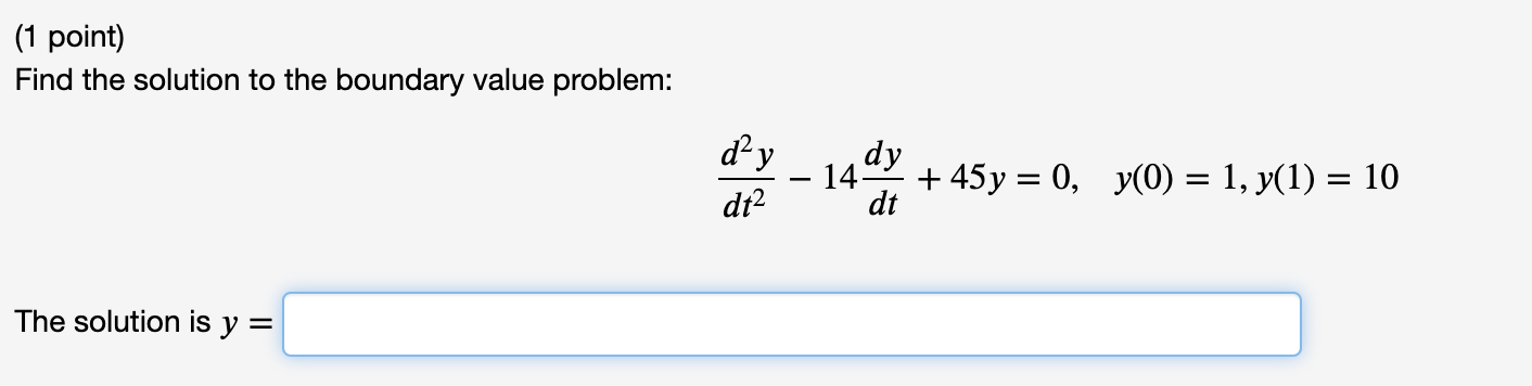 Solved (1 point) Find the solution to the boundary value | Chegg.com