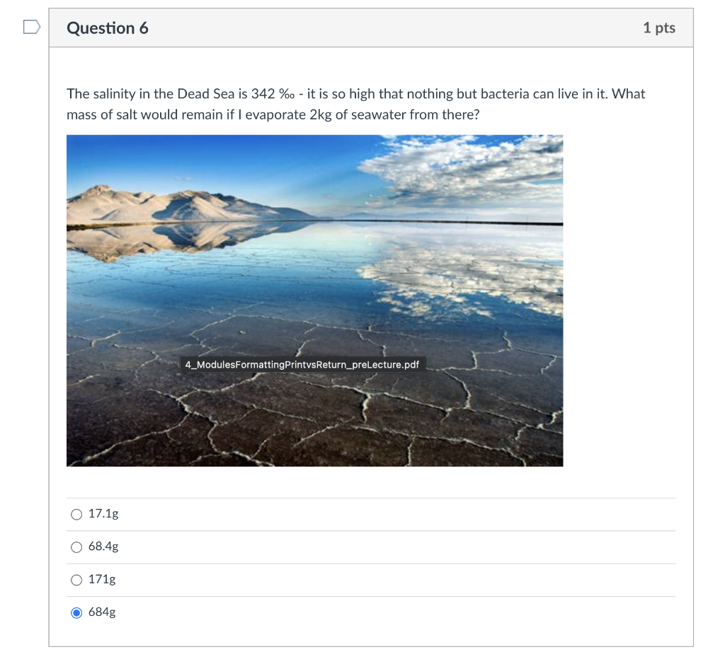 Solved Question 6 1 pts The salinity in the Dead Sea is 342 | Chegg.com