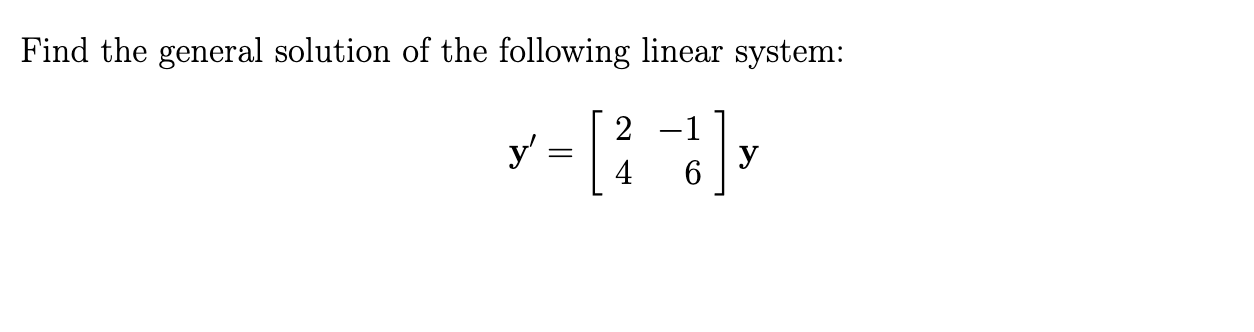 Solved Find the general solution of the following linear | Chegg.com