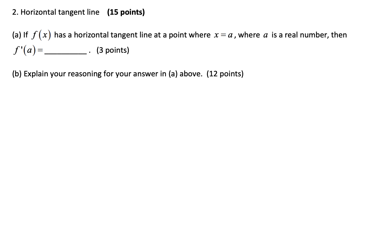 Solved 2. Horizontal tangent line (15 points) (a) If f (x) | Chegg.com