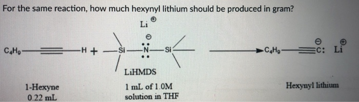 Solved For the same reaction, how much hexynyl lithium | Chegg.com