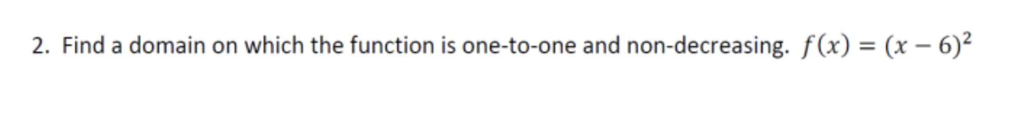 Solved 2. Find a domain on which the function is one-to-one | Chegg.com