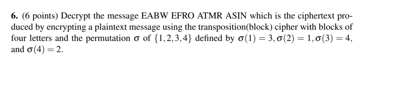 Solved (6 ﻿points) ﻿Decrypt the message EABW EFRO ATMR ASIN | Chegg.com