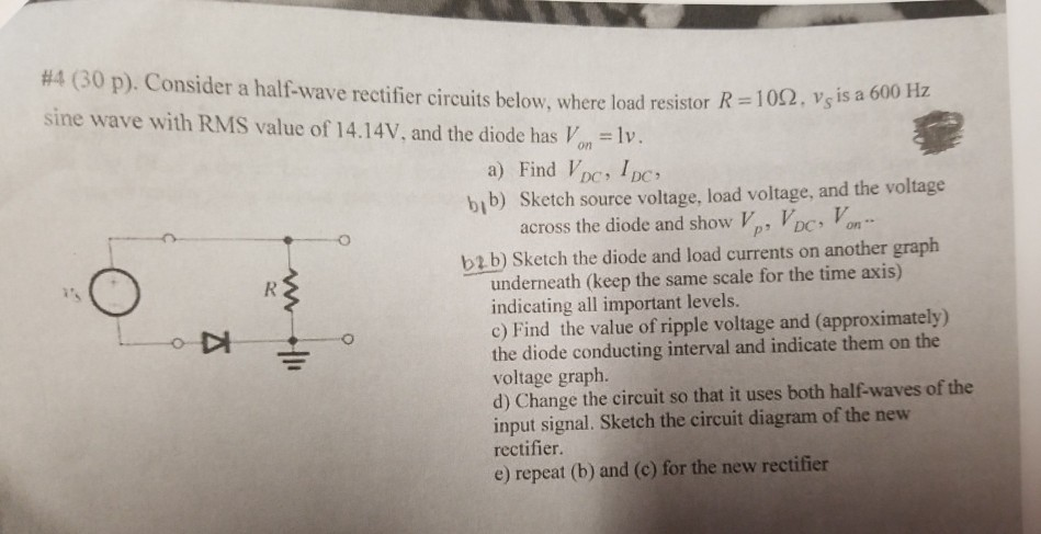 Solved #4 (30 p). Consider a half-wave rectifier circuits | Chegg.com