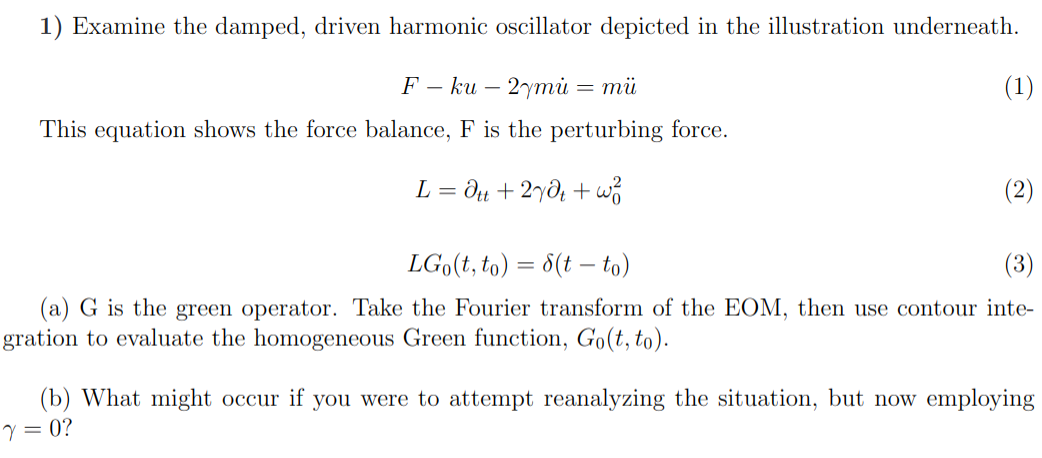 Solved 1) Examine the damped, driven harmonic oscillator | Chegg.com