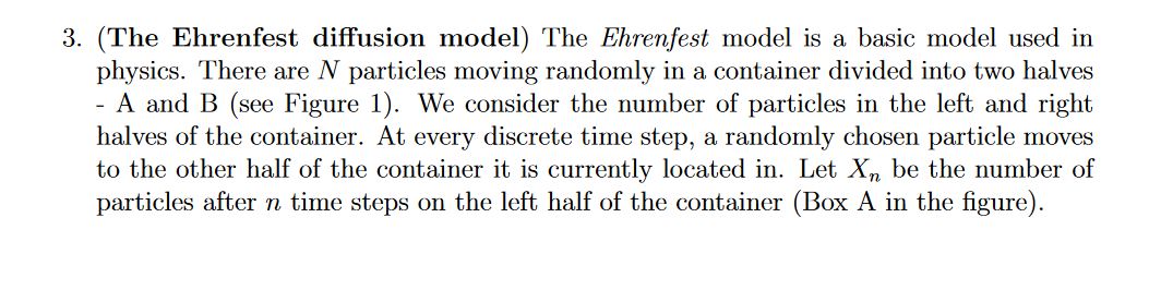 3. (The Ehrenfest diffusion model) The Ehrenfest | Chegg.com