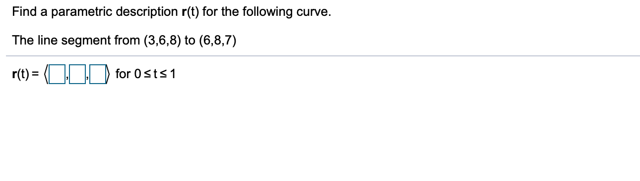 Solved Find a parametric description r(t) for the following | Chegg.com