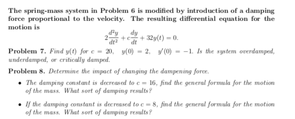 Solved The spring-mass system in Problem 6 is modified by | Chegg.com
