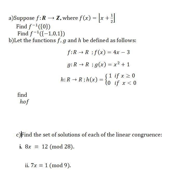 Solved a) Suppose f:R→Z, where f(x)=⌊x+21⌋ Find f−1({0}) | Chegg.com