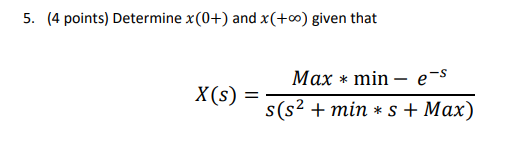 Solved 5. (4 points) Determine x(0+) and x(+∞) given that | Chegg.com