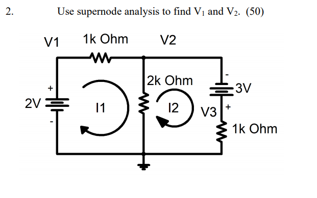 Solved 2. Use supernode analysis to find V and V2. (50) V1 | Chegg.com