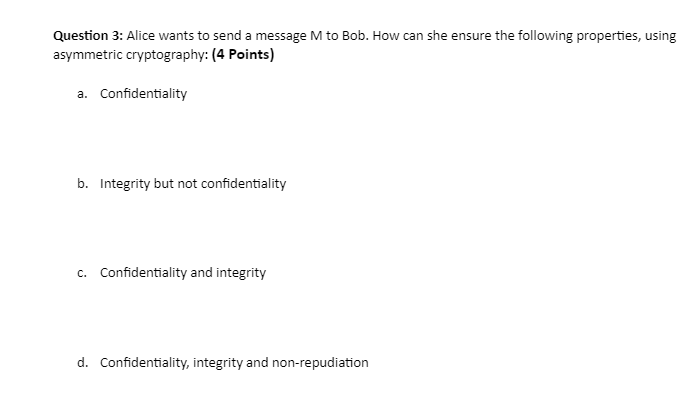 Solved Question 3: Alice wants to send a message M to Bob. | Chegg.com