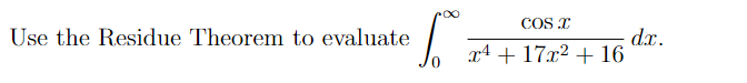 Solved Use the Residue Theorem to evaluate $ COSC dr. 74 | Chegg.com
