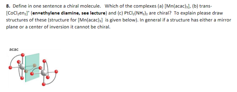 Solved 8. Define in one sentence a chiral molecule. Which of | Chegg.com