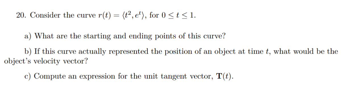 Solved 20. Consider the curve r(t)= t2,et , for 0≤t≤1. a) | Chegg.com