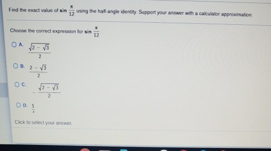 Solved Find the exact value of sin using the half-angle | Chegg.com