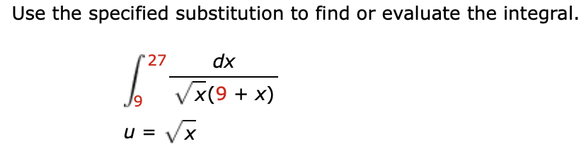 Use the specified substitution to find or evaluate | Chegg.com
