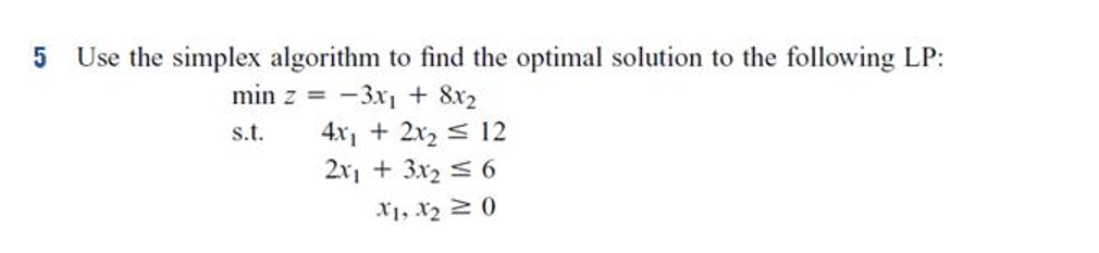 Solved 5 Use the simplex algorithm to find the optimal | Chegg.com