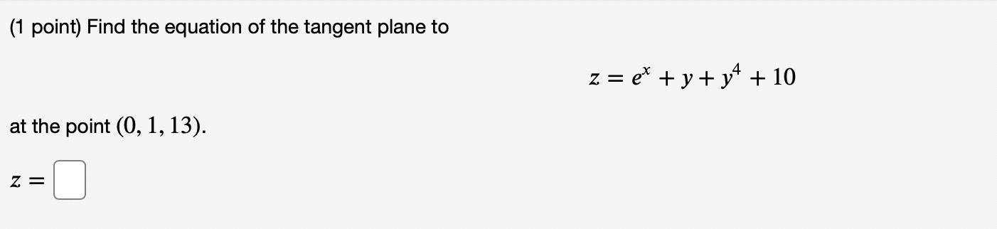 Solved ( 1 point) Find the equation of the tangent plane to | Chegg.com
