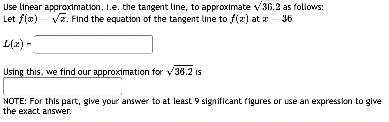Solved Use linear approximation, i.e. the tangent line, to | Chegg.com