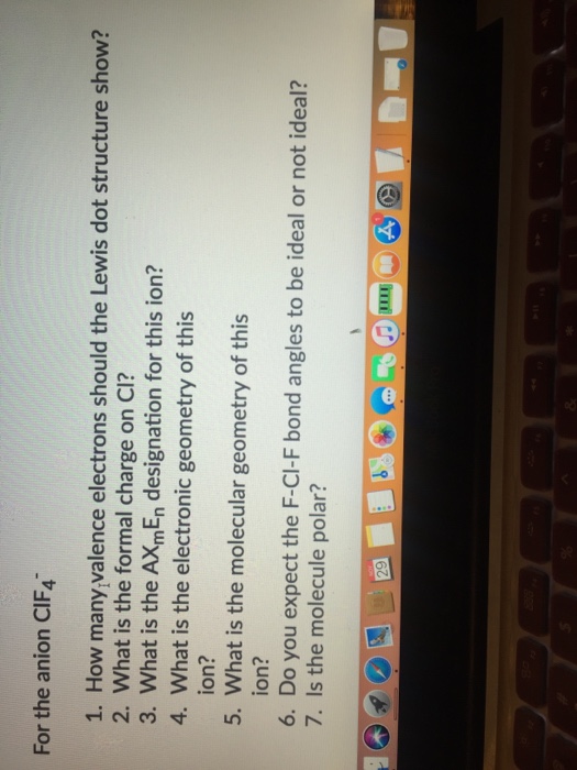 Solved For the anion CIF4 1. How many valence electrons | Chegg.com