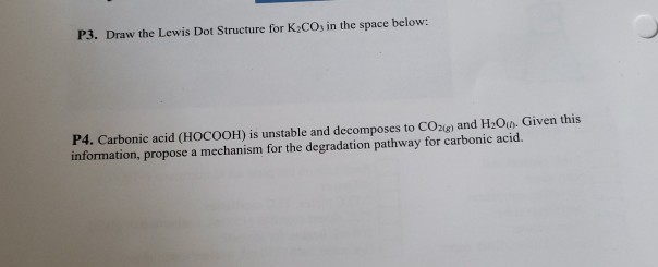 Solved P3. Draw the Lewis Dot Structure for K COs in the | Chegg.com