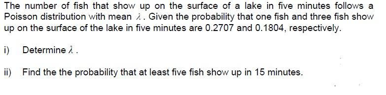 Solved The number of fish that show up on the surface of a | Chegg.com