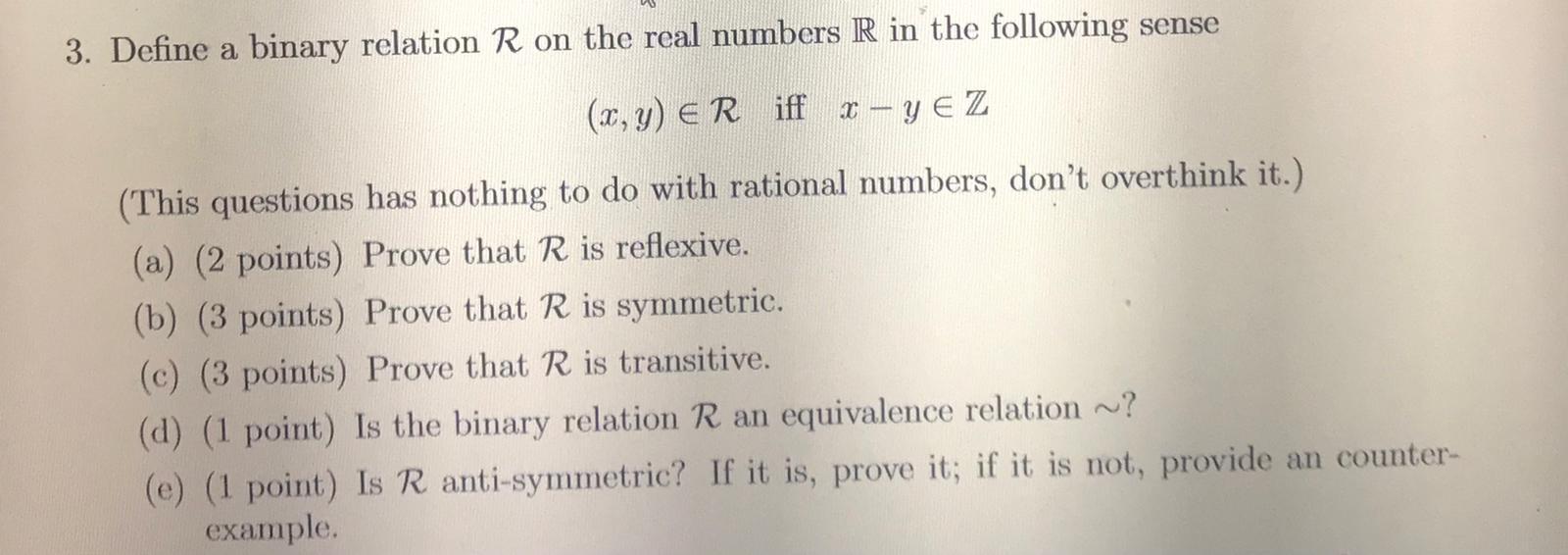 Solved 3. Define a binary relation R on the real numbers R | Chegg.com