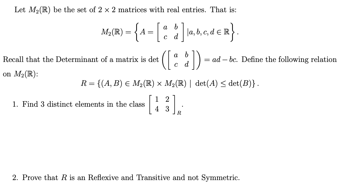 Solved Let M2(R) be the set of 2 x 2 matrices with real | Chegg.com