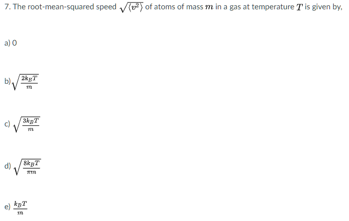 Solved 7. The root-mean-squared speed (v2) of atoms of mass | Chegg.com