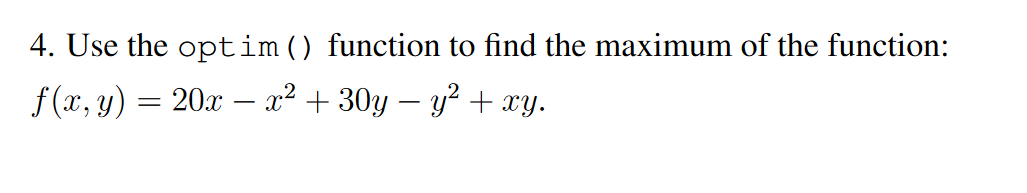 Solved 4. Use the optim ( ) function to find the maximum of | Chegg.com