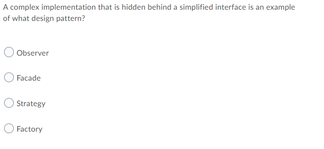 Solved A complex implementation that is hidden behind a | Chegg.com