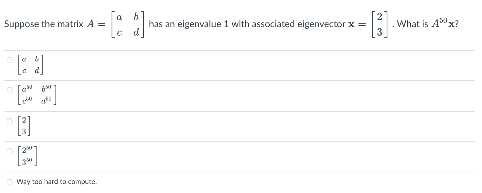 Solved Suppose the matrix A=[acbd] has an eigenvalue 1 with | Chegg.com