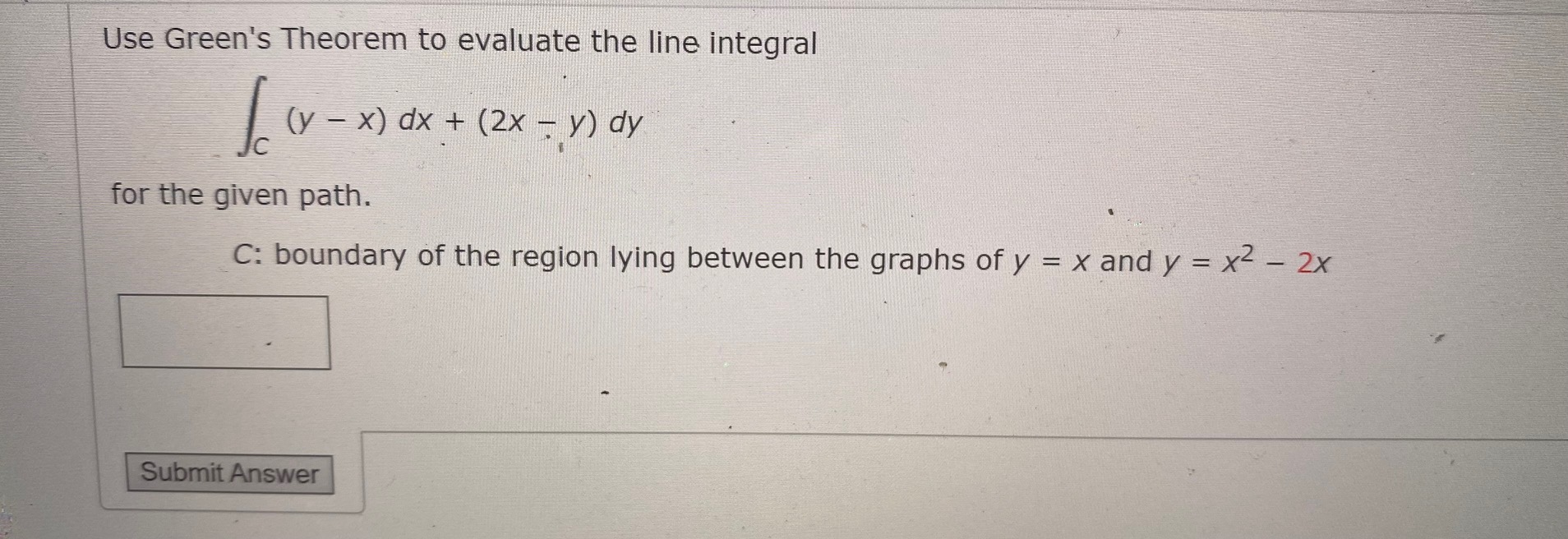 Solved Use Green's Theorem to evaluate the line integral | Chegg.com