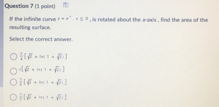 Solved Question 7 (1 point) If the infinite curve y-ex、s o , | Chegg.com