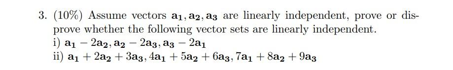 Solved 3. (10\%) Assume vectors a1,a2,a3 are linearly | Chegg.com