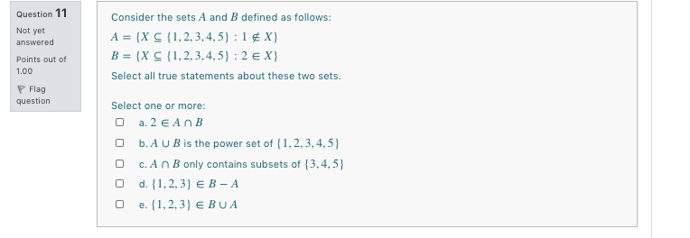 Solved Question 11 Not yet answered Consider the sets A and | Chegg.com
