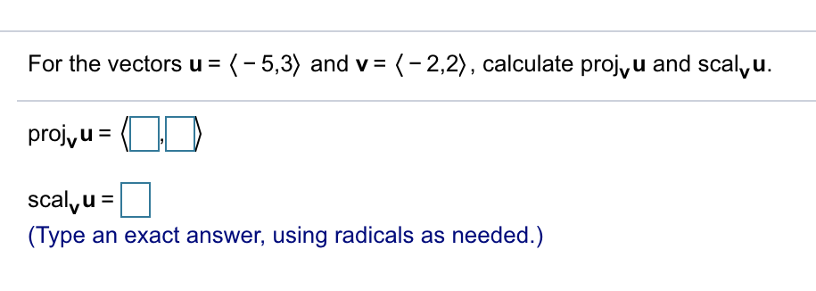 Solved For the vectors u = 〈-53 and v= 〈-22), calculate | Chegg.com