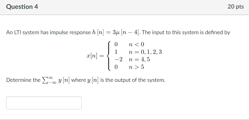 Solved An LTI system has impulse response h[n]=3μ[n−4]. The | Chegg.com