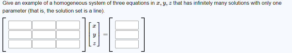 Solved Give an example of a homogeneous system of three | Chegg.com