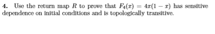 Solved 4. Use the return map R to prove that F4(x)=4x(1−x) | Chegg.com