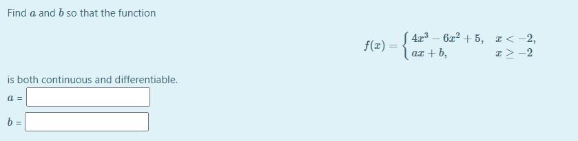 Solved Find a and b so that the function | Chegg.com