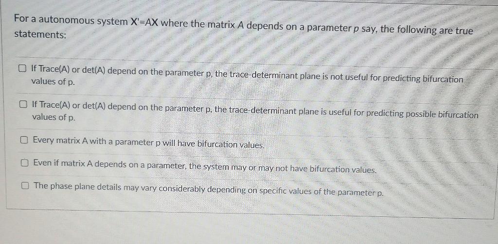 Solved For a autonomous system X′=AX where the matrix A | Chegg.com