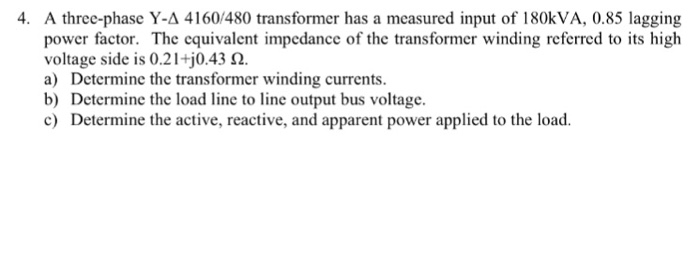Solved A three-phase Y-Delta 4160/480 transformer has a | Chegg.com