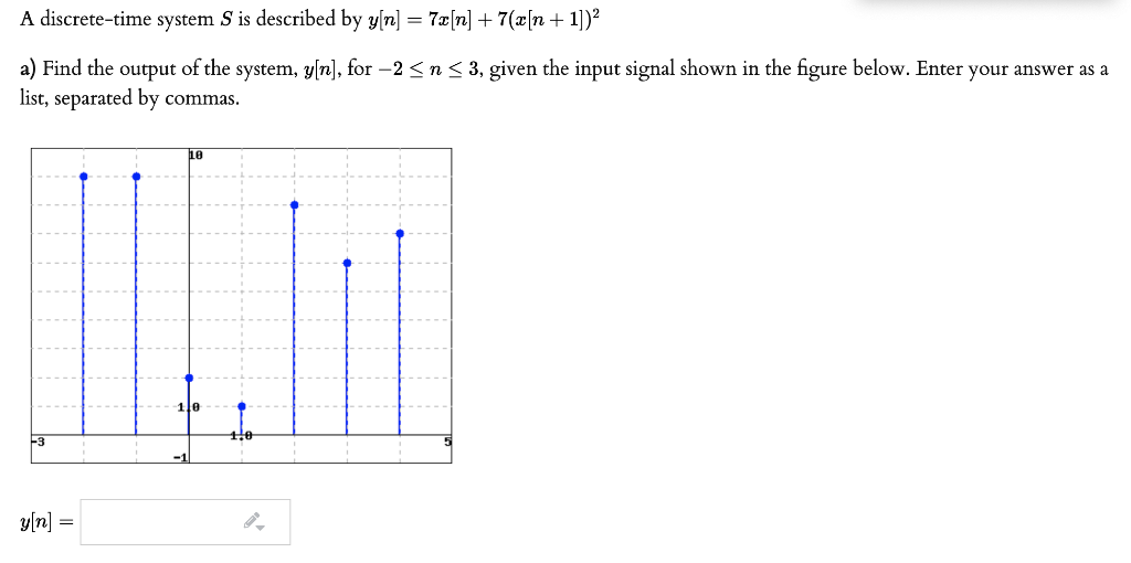 Solved A discrete-time system S is described by y[n] = 7x[n] | Chegg.com