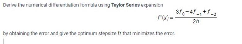 Solved Derive the numerical differentiation formula using | Chegg.com