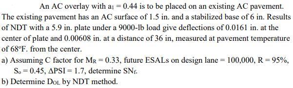 Solved An AC overlay with a1=0.44 is to be placed on an | Chegg.com